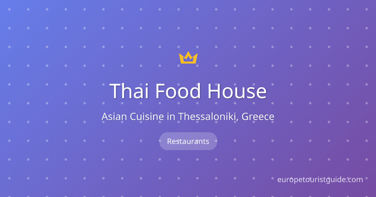 Thai Food House (4.5★) - Asian Cuisine in Thessaloniki, Greece | Europe ...